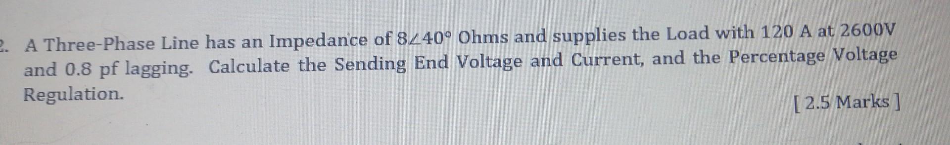 Solved A Three-Phase Line has an Impedance of 8∠40∘Ohms and | Chegg.com