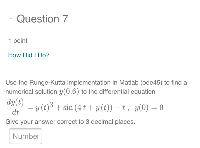 Solved Question 7 1 point How Did I Do? Use the Runge-Kutta | Chegg.com Solved Question 7 1 point How Did I Do? Use the Runge-Kutta | Chegg.com
