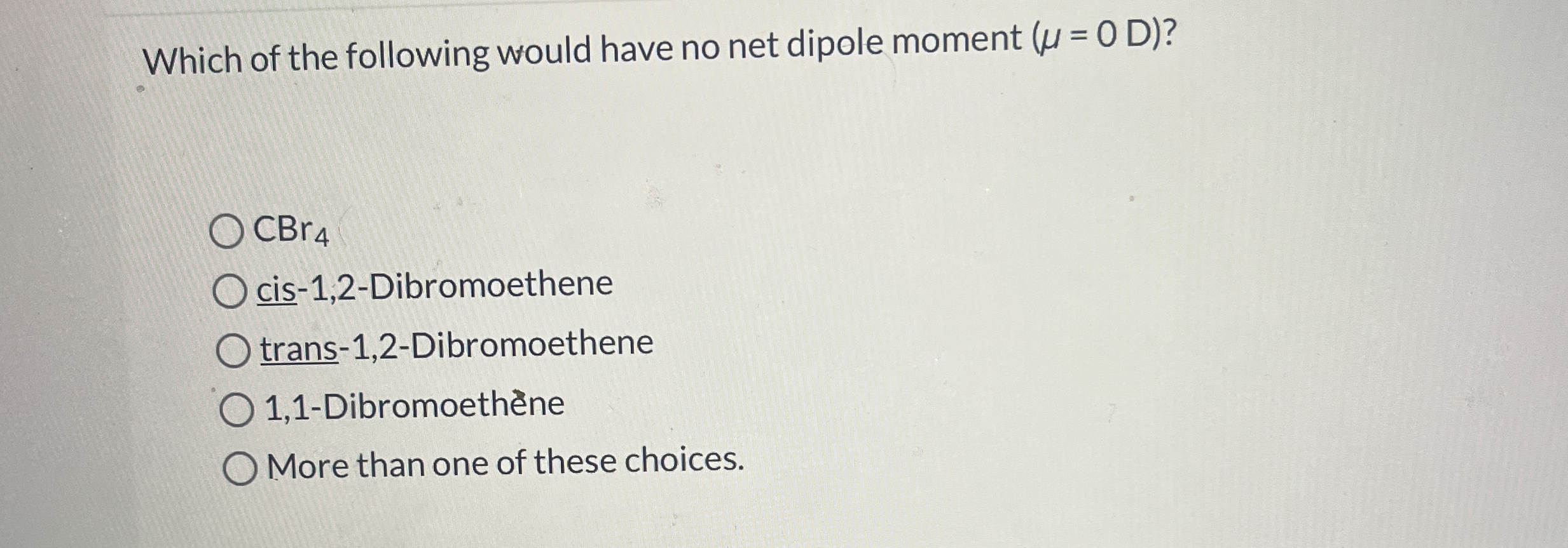Solved Which of the following would have no net dipole | Chegg.com