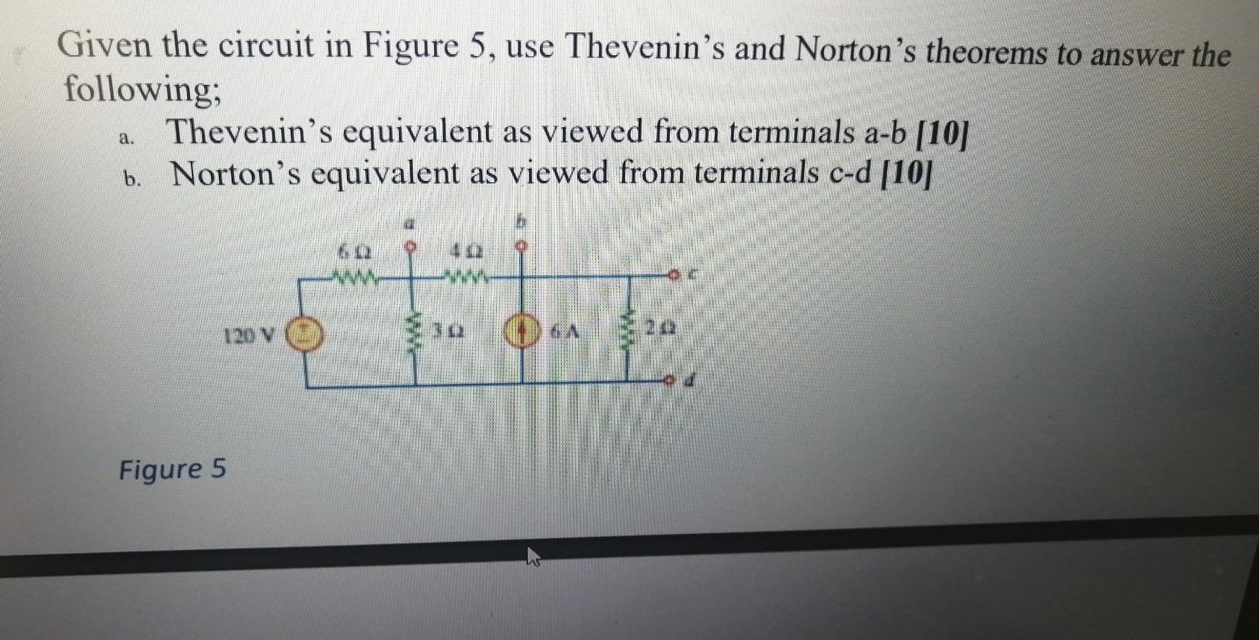Solved Given the circuit in Figure 5, use Thevenin's and | Chegg.com