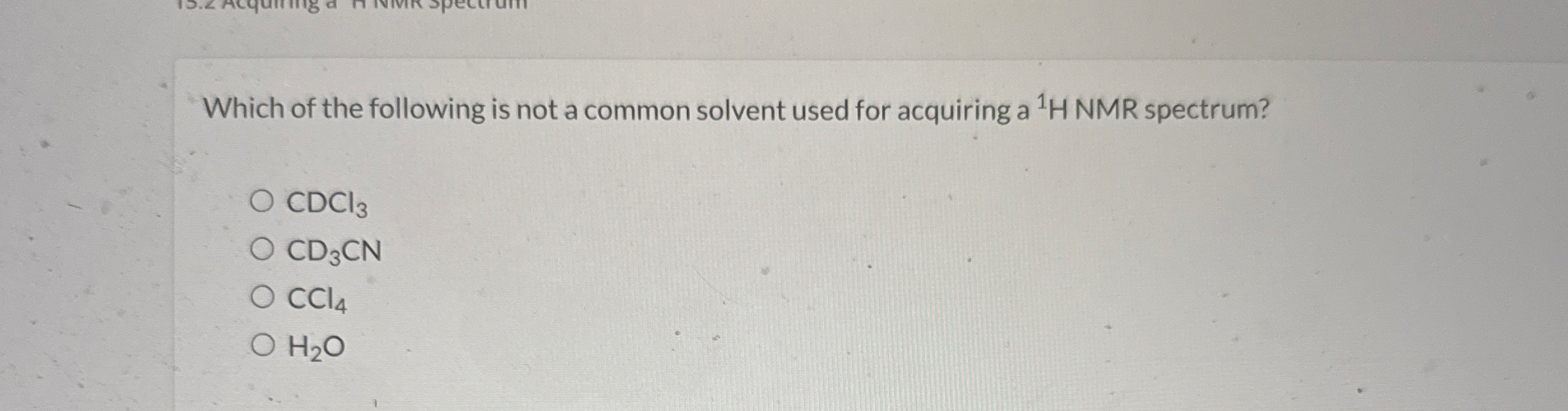 Which of the following is not a common solvent used | Chegg.com