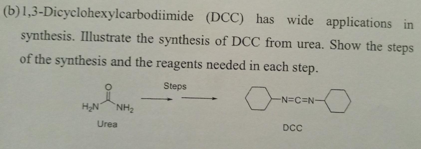 Solved (b)1,3-Dicyclohexylcarbodiimide (DCC) has wide | Chegg.com