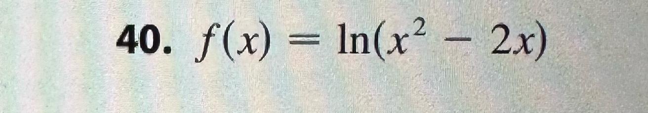 Solved f(x)=ln(x2-2x) | Chegg.com