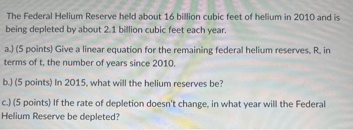 Solved The Federal Helium Reserve held about 16 billion | Chegg.com