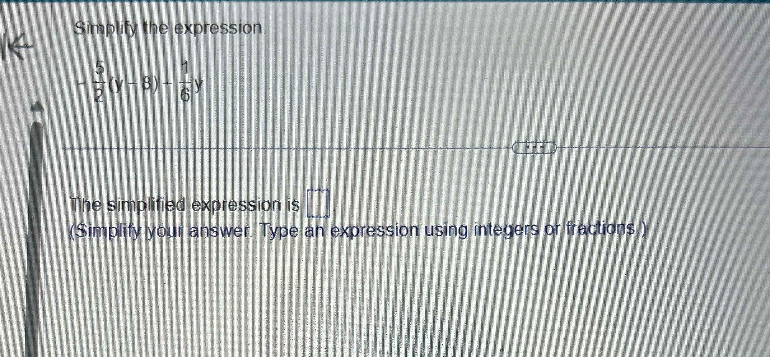 Solved Simplify the expression.-52(y-8)-16yThe simplified | Chegg.com