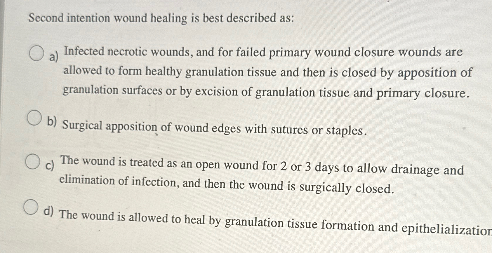 Solved Second intention wound healing is best described | Chegg.com
