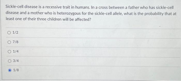 Solved Sickle-cell disease is a recessive trait in humans. | Chegg.com