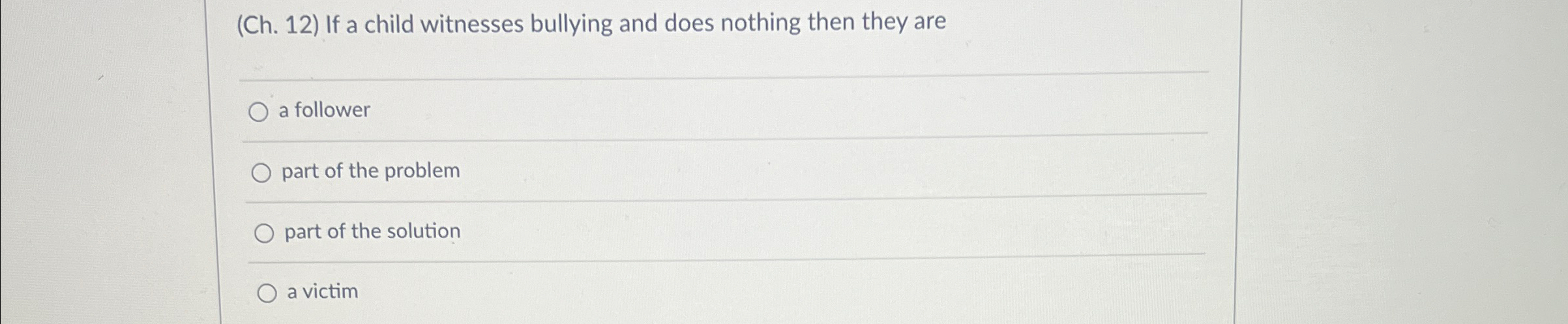 Solved (Ch. 12) ﻿If a child witnesses bullying and does | Chegg.com