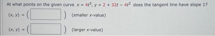 Solved At what points on the given curve x=4t3,y=2+32t−4t2 | Chegg.com