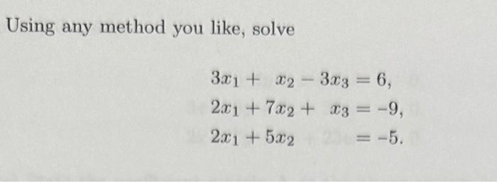 Solved Using any method you like, solve | Chegg.com