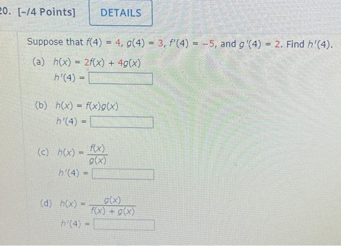 Solved Suppose that f(4)=4,g(4)=3,f′(4)=−5, and g′(4)=2. | Chegg.com