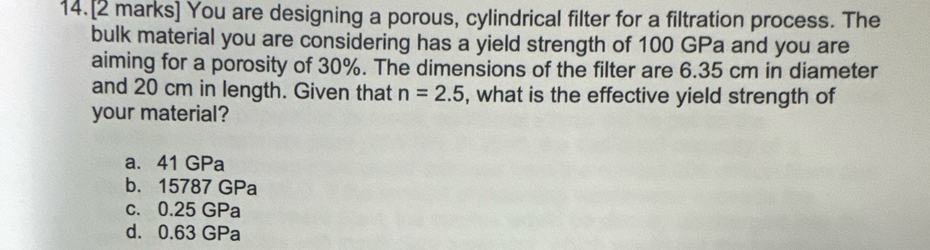 Solved [2 ﻿marks] ﻿You are designing a porous, cylindrical | Chegg.com