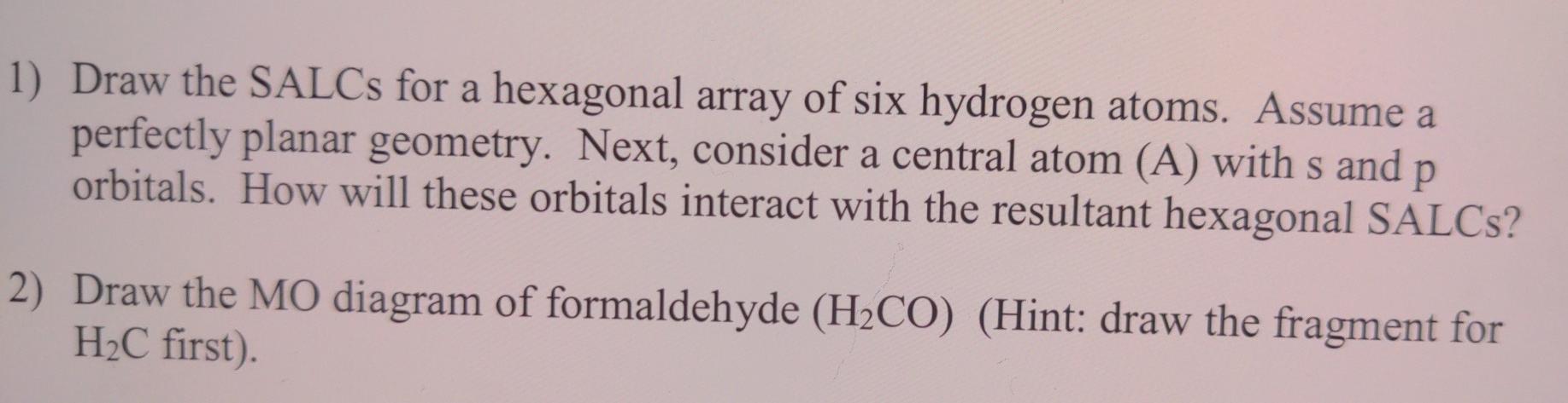 Solved 1) Draw the SALCs for a hexagonal array of six | Chegg.com