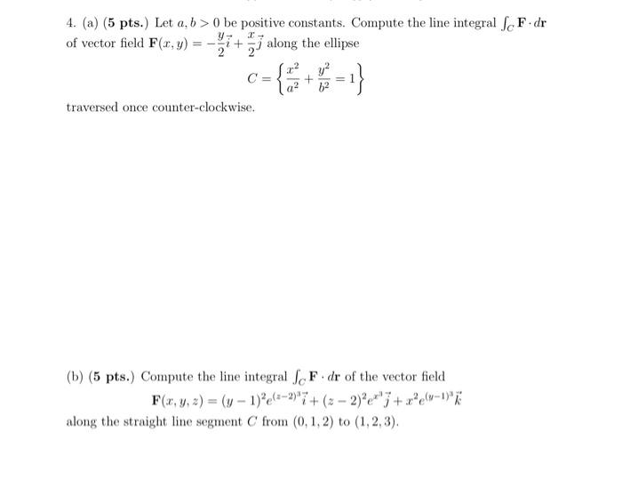 Solved 4. (a) (5 pts.) Let a,b>0 be positive constants. | Chegg.com