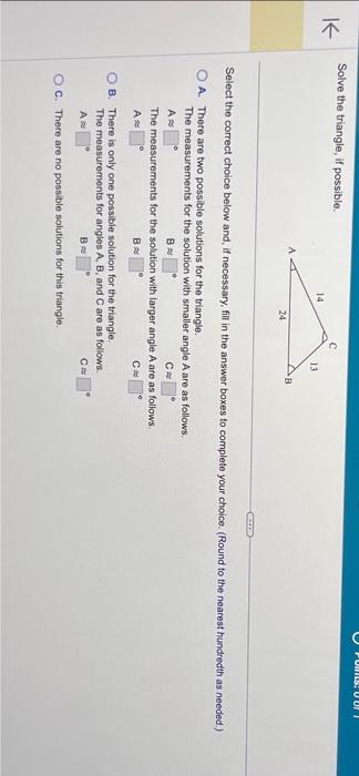 Solved Solve the triangle, if possible. Select the correct | Chegg.com