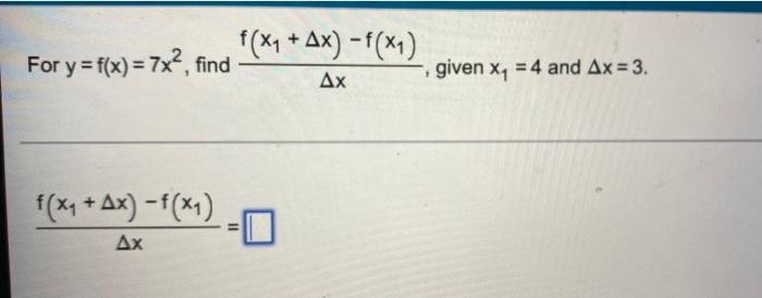 Solved For y = f(x) = 7x2, find f(x + 1x) = f(x1) Δε f(χη + | Chegg.com Solved For y = f(x) = 7x2, find f(x + 1x) = f(x1) Δε f(χη + | Chegg.com