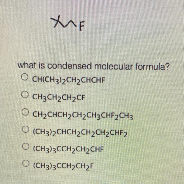 Solved ME what is condensed molecular formula? O | Chegg.com