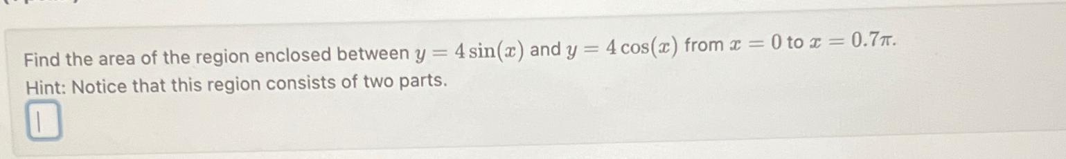 Solved Find the area of the region enclosed between | Chegg.com