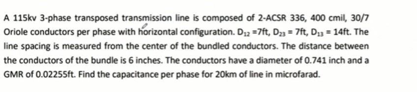 Solved A 115kv 3-phase transposed transmission line is | Chegg.com
