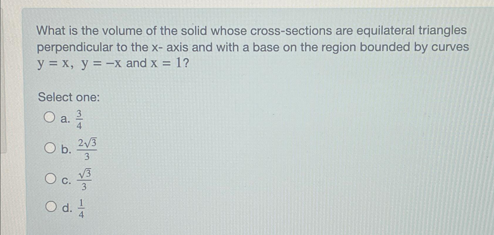 Solved What is the volume of the solid whose cross-sections | Chegg.com