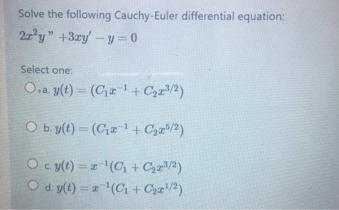 Solved Solve the following Cauchy-Euler differential | Chegg.com