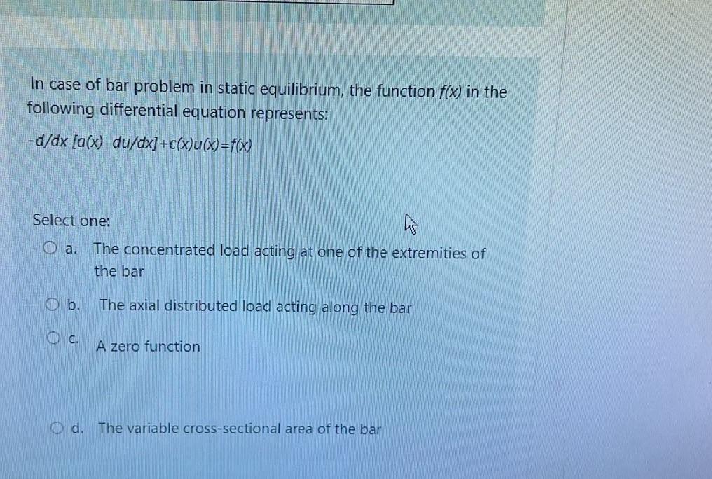 Solved In case of bar problem in static equilibrium, the | Chegg.com