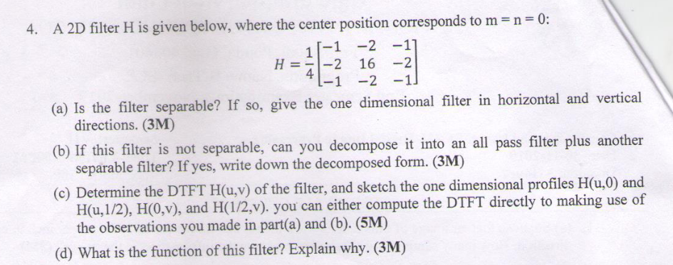 Solved A 2D filter H is given below, where the center | Chegg.com