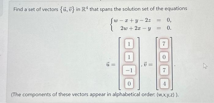 Solved Find a set of vectors {u,v} in R4 that spans the | Chegg.com