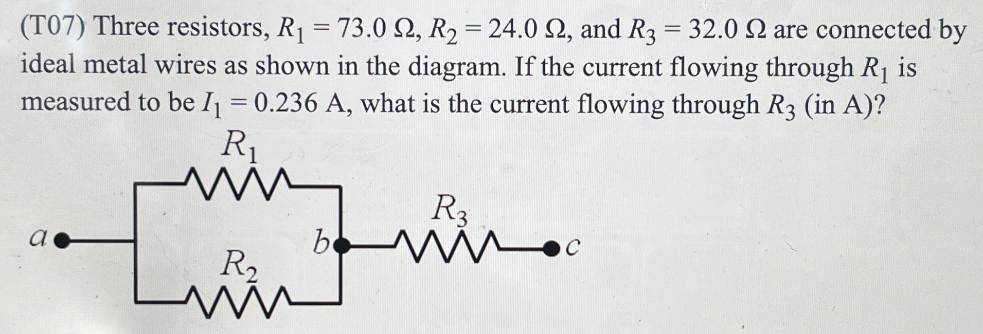 Solved (T07) ﻿Three resistors, R1=73.0Ω,R2=24.0Ω, ﻿and | Chegg.com