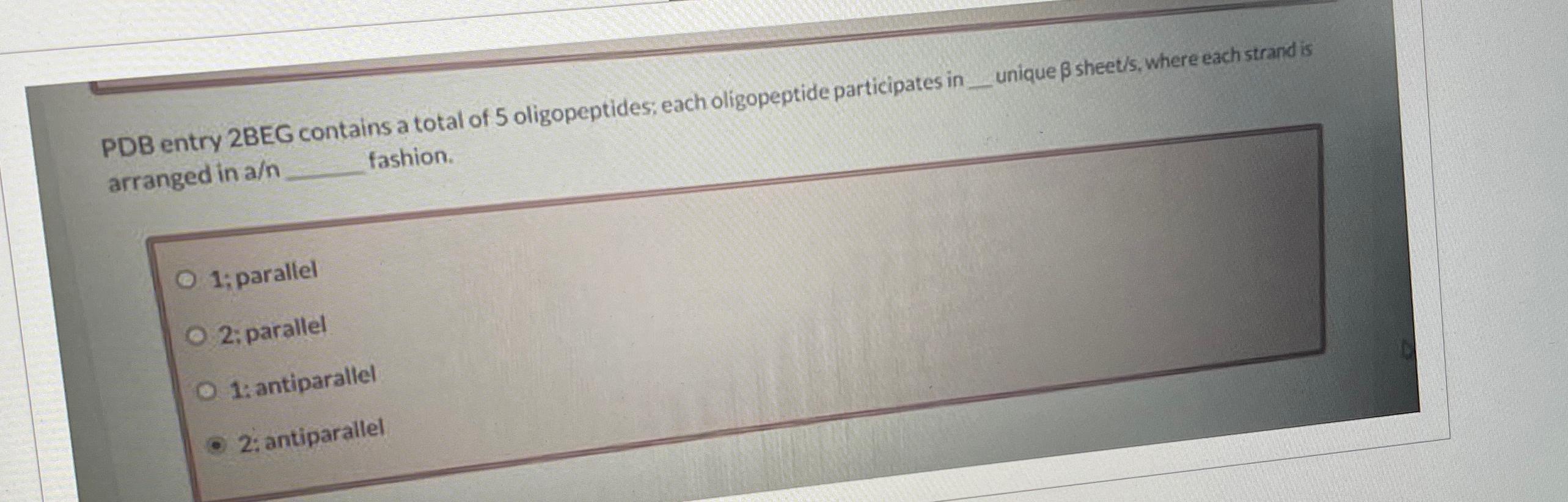 Solved PDB entry 2BEG contains a total of 5 ﻿oligopeptides; | Chegg.com