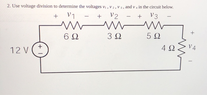 Solved 2. Use voltage division to determine the voltages V1, | Chegg.com