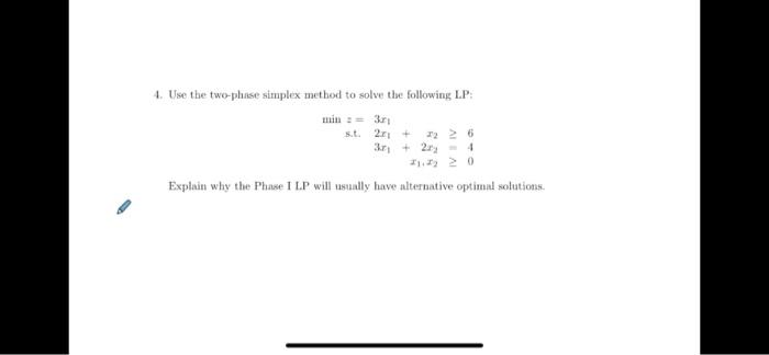 4. Use the two-phase simplex method to solve the | Chegg.com