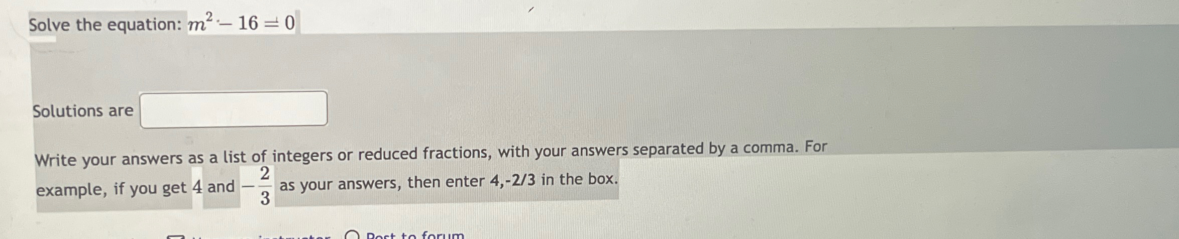 Solved Solve the equation: m2-16=0Solutions areWrite your | Chegg.com