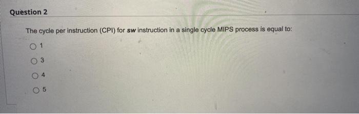 Solved The cycle per instruction (CPI) for sw instruction in | Chegg.com