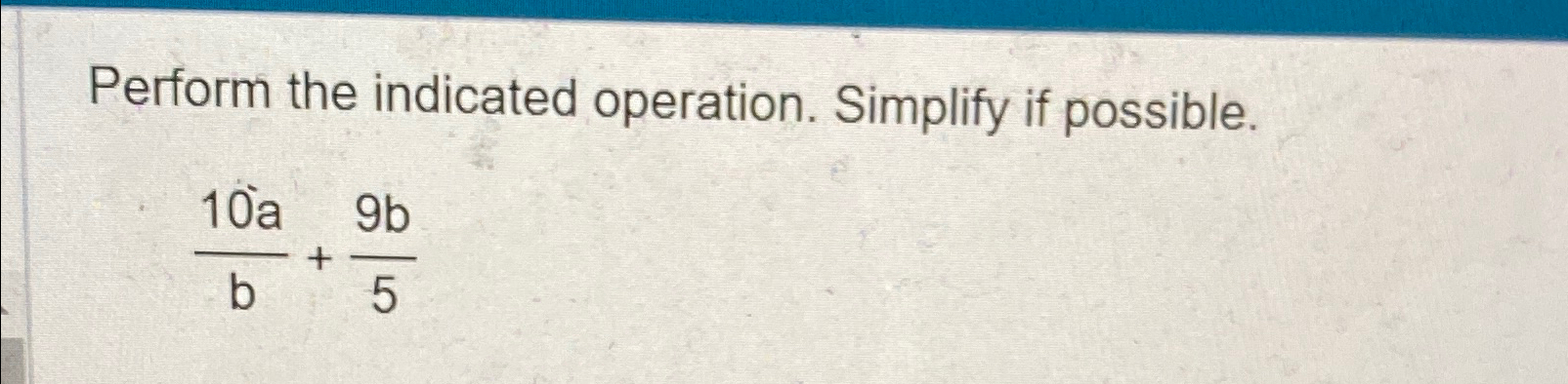 Solved Perform the indicated operation. Simplify if | Chegg.com