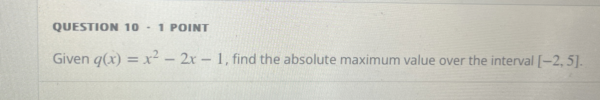 Solved QUESTION 10 - 1 ﻿POINTGiven q(x)=x2-2x-1, ﻿find the | Chegg.com