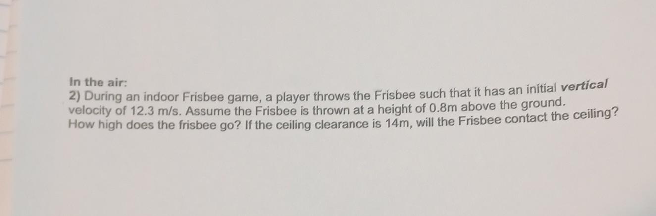 Solved In the air: 2) During an indoor Frisbee game, a | Chegg.com