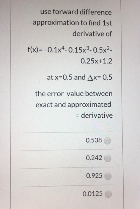 Solved use forward difference approximation to find 1st | Chegg.com