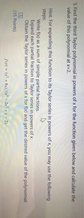 Solved 5. Find the third Taylor polynomial in powers of x | Chegg.com