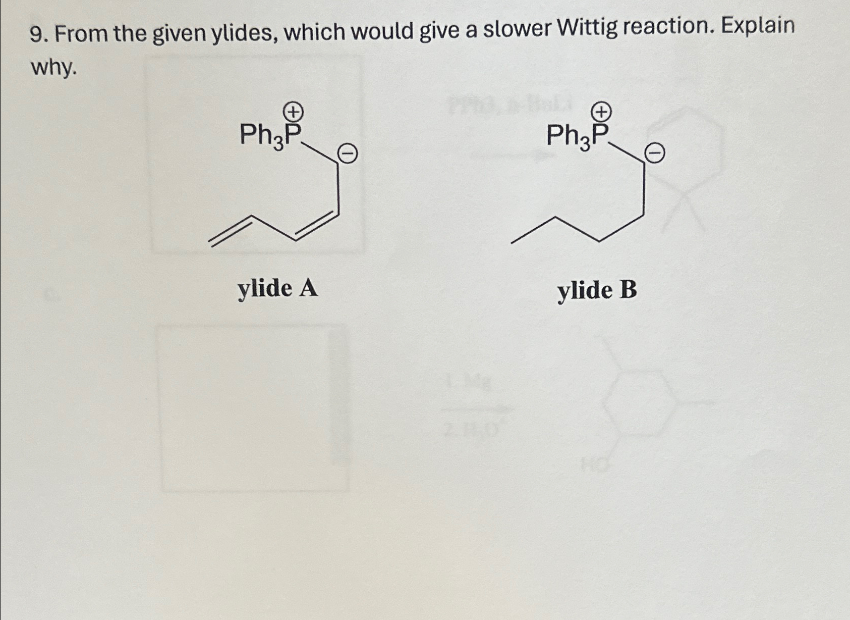 Solved From the given ylides, which would give a slower | Chegg.com
