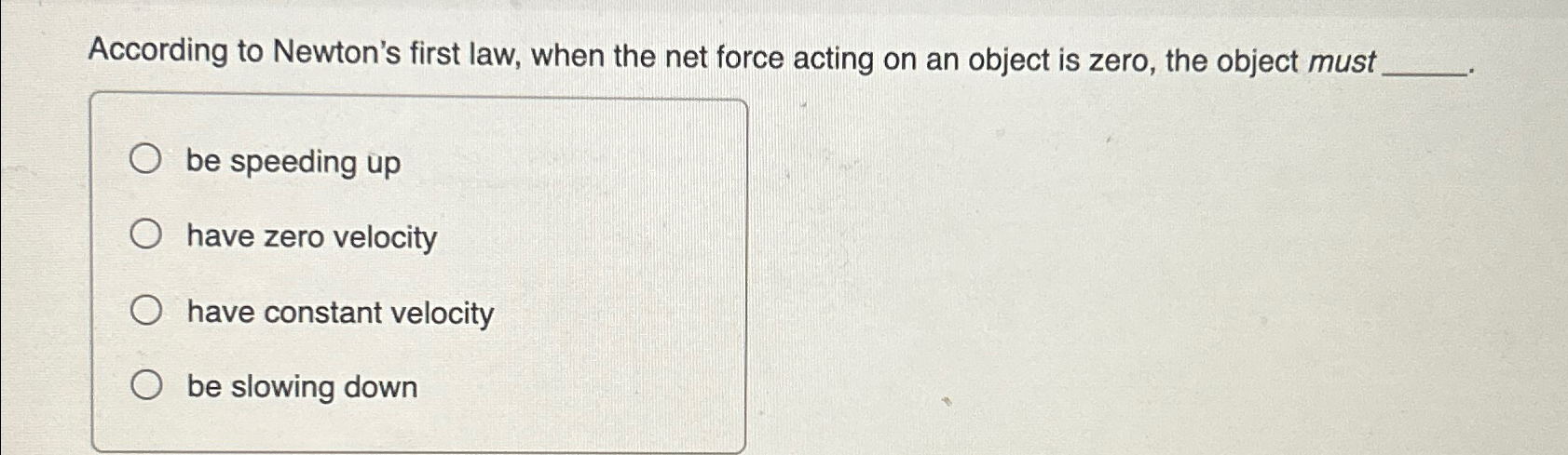 Solved According to Newton's first law, when the net force | Chegg.com