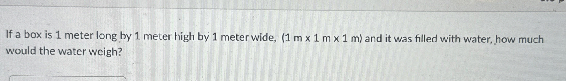 Solved If a box is 1 ﻿meter long by 1 ﻿meter high by 1 | Chegg.com
