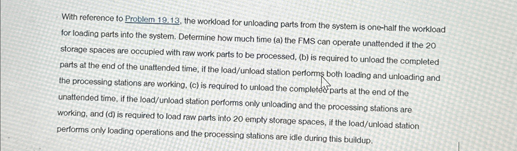 Solved With reference to Problem 19.13, ﻿the workload for | Chegg.com