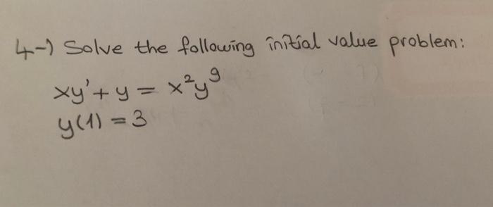 Solved 4-) Solve the following initial value problem: Xy'+ y | Chegg.com