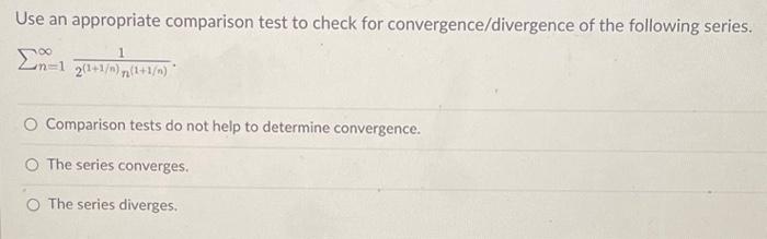 Solved Use an appropriate comparison test to check for | Chegg.com