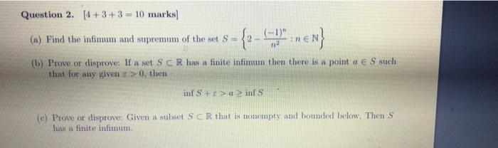 Solved Question 2. [4+3+3= 10 marks] (a) Find the infimum | Chegg.com