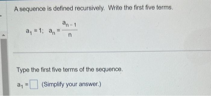 Solved A sequence is defined recursively. Write the first | Chegg.com