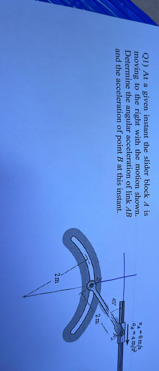 Solved Q1) ﻿At a given instant the slider block A ﻿is moving | Chegg.com