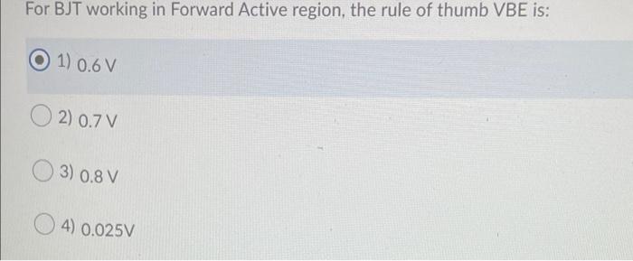 Solved For BJT working in Forward Active region, the rule of | Chegg.com