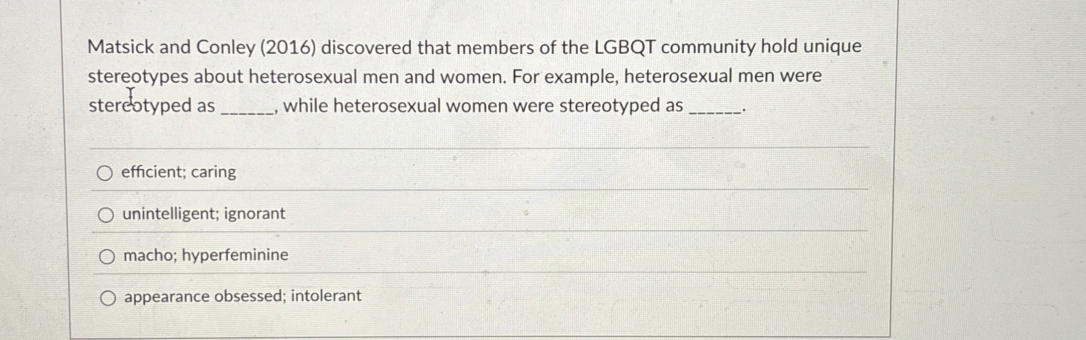 Solved Matsick and Conley (2016) ﻿discovered that members of | Chegg.com